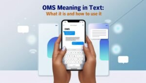 OMS Meaning in Text: What It Is and How to Use It - PunsZ