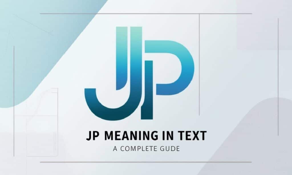 JP Meaning in Text: A Complete Guide - PunsZ